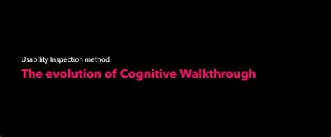 Usability Inspection Method 1 The Evolution Of The Cognitive