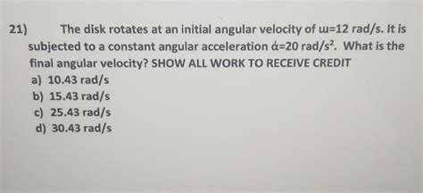 21 the disk rotates at an initial angular velocity