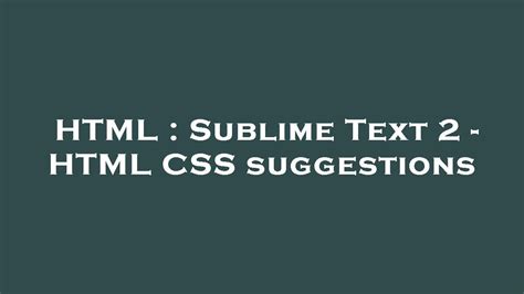 Html Sublime Text 2 Html Css Suggestions Youtube