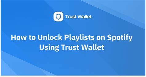 How to Unlock Playlists on Spotify Using Trust Wallet | Trust