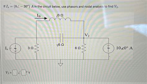 Solved If Is8 30°a ﻿in The Circuit Below Use Phasors