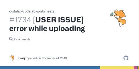 [user issue] error while uploading · issue 1734 · codalab codalab