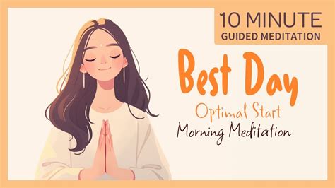 Optimal Start for Your Best Day: 10-Minute Guided Morning Meditation ...