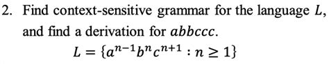 Solved 2 Find Context Sensitive Grammar For The Language L