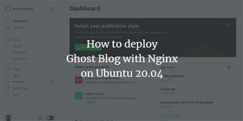 How To Deploy Ghost Blog With Nginx On Ubuntu
