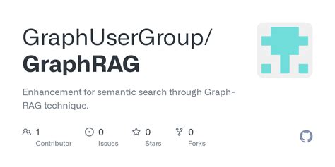 Github Graphusergroupgraphrag Enhancement For Semantic Search Through Graph Rag Technique