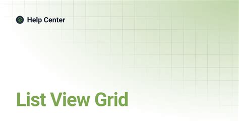 List View Grid Help Center