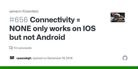 Connectivity None Only Works On Ios But Not Android · Issue 656 · Xamarinessentials · Github