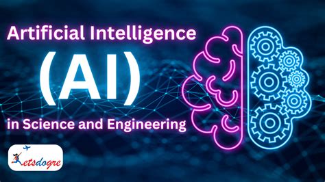 Artificial Intelligence Ai In Science And Engineering