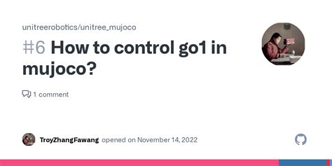 How To Control Go1 In Mujoco · Issue 6 · Unitreeroboticsunitreemujoco · Github