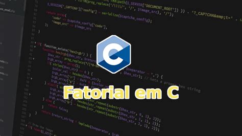 Fatorial Usando Linguagem C Wantronics