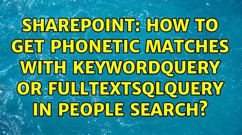 Sharepoint How To Get Phonetic Matches With Keywordquery Or