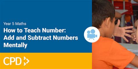 Year 5 Add And Subtract Numbers Mentally Video CPD Twinkl