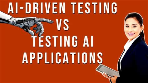 ai driven testing vs testing ai applications what s the difference
