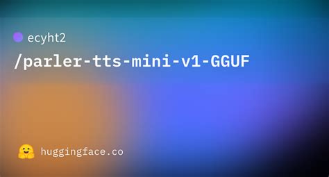 Ecyht2parler Tts Mini V1 Gguf · Hugging Face