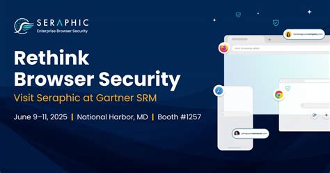 Meet Seraphic Security At Gartner Srm 2025 Seraphic Blog