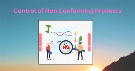 Control Of Non Conforming Products In Manufacturing