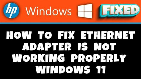 Hp Laptop How To Fix Ethernet Adapter Is Not Working Properly Windows 11 Youtube