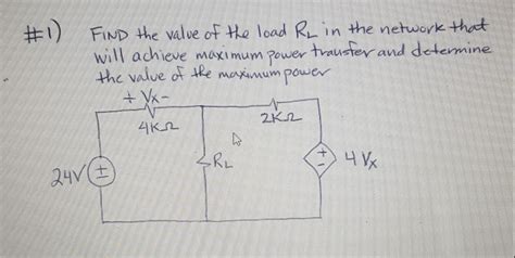 Solved 1 FIND The Value Of The Load RL In The Network That Chegg Com