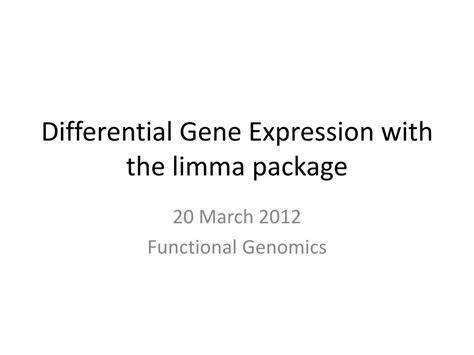 PPT Differential Gene Expression With The Limma Package PowerPoint Presentation ID 2003578