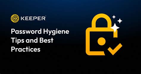Keeper Security Inc On Linkedin Password Hygiene Tips And Best Practices