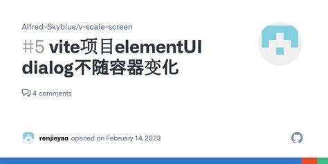 Vite项目elementui Dialog不随容器变化 · Issue 5 · Alfred Skybluev Scale Screen · Github