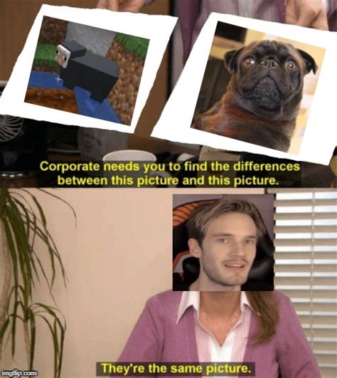 Theyre The Same Picture Meme Imgflip