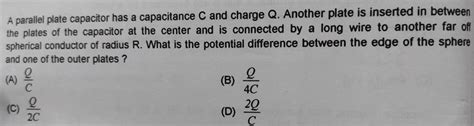 [answered] A Parallel Plate Capacitor Has A Capacitance C And Charge Q Kunduz