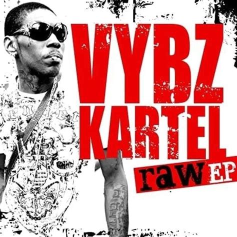Vybz Kartel Vybz Kartel Raw Ep Lyrics And Tracklist Genius
