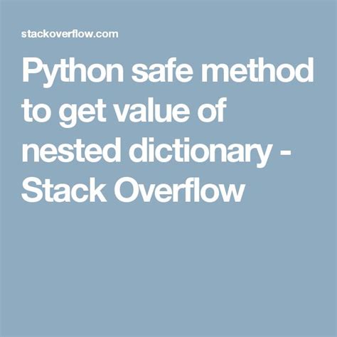 Python Safe Method To Get Value Of Nested Dictionary Stack Overflow