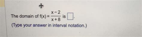 solved the domain of f x x 2x 8 ﻿is type your answer in