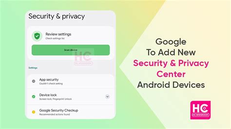 Android Devices To Get A New Privacy And Security Center Huawei Central