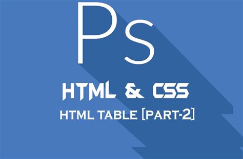 Html Tutorials For Beginnes Html Table Part 2 Html Tutorial