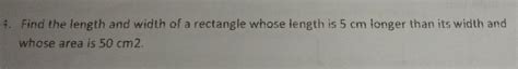 Solved Find The Length And Width Of A Rectangle Whose Length Is 5 Cm