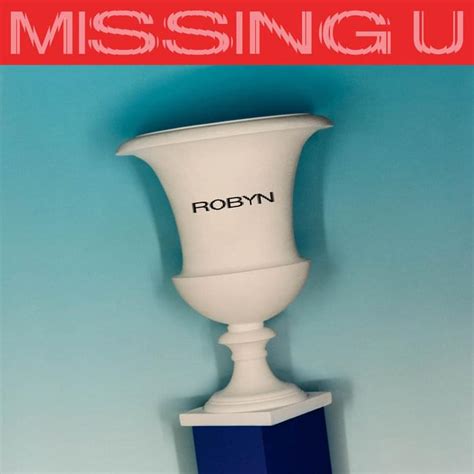 Robyn Missing U Lyrics Genius Lyrics