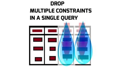 To Drop Multiple Constraints In A Single Query In Sql Server Journey