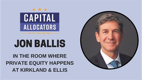 Jon Ballis In The Room Where Private Equity Happens At Kirkland
