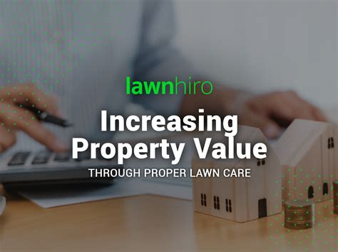 Increasing Property Value Through Proper Lawn Care Lawnhiro Blog