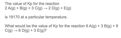 Solved The Value Of Kp For The Reaction A Chegg