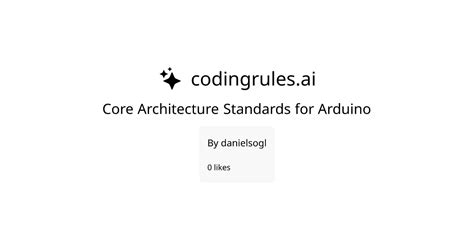 Core Architecture Standards For Arduino Coding Rules Codingrulesai
