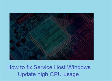 How To Fix Service Host Windows Update High Cpu Usage