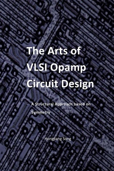 Bookscape Buy The Arts Of Vlsi Opamp Circuit Design A Structural