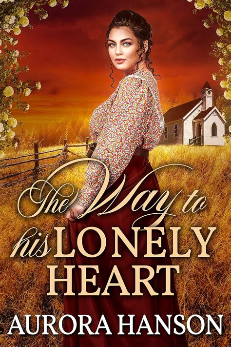 The Way To His Lonely Heart A Historical Western Romance Book Brides