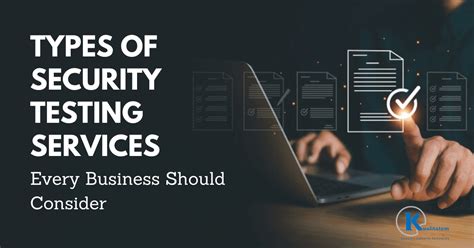 Types Of Security Testing Services Every Business Should Consider