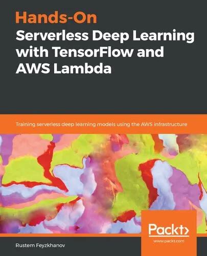 Hands On Serverless Deep Learning With Tensorflow And Aws Lambda Download Pdf