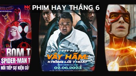 9 Phim Chiếu Rạp Tháng 6 2023 Hay Hấp Dẫn Nhất Định Phải Xem Ngay