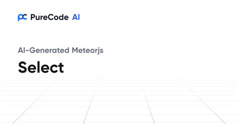 Build Great Meteorjs Select Components Faster Using Ai Tools