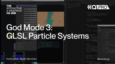 God Mode 3 Glsl Particle Systems The Hq Pro