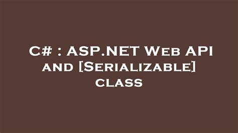 C Aspnet Web Api And Serializable Class Youtube