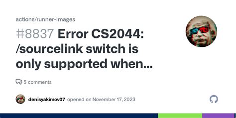 Error Cs2044 Sourcelink Switch Is Only Supported When Emitting Pdb Error Cs2045 Embed